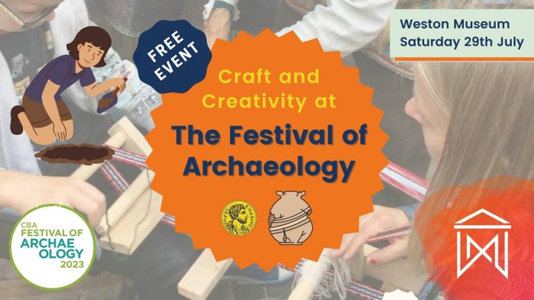 The Festival of Archaeology - Weston Museum
