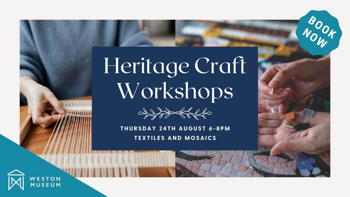 Heritage Craft Workshops - Weston Museum