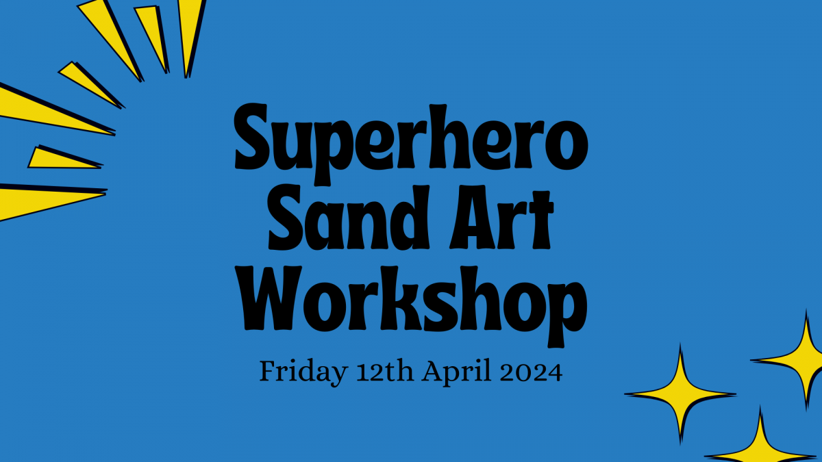 Superhero Sand Art Workshop - Weston Museum
